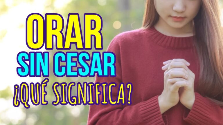 Descubre la Importancia de Orar sin Cesar Según la Biblia: Guía Espiritual y Reflexiones - Todo ...