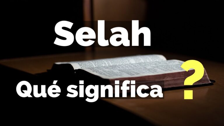 Significado de Selah en la Biblia: Descúbrelo en los Salmos y su ...